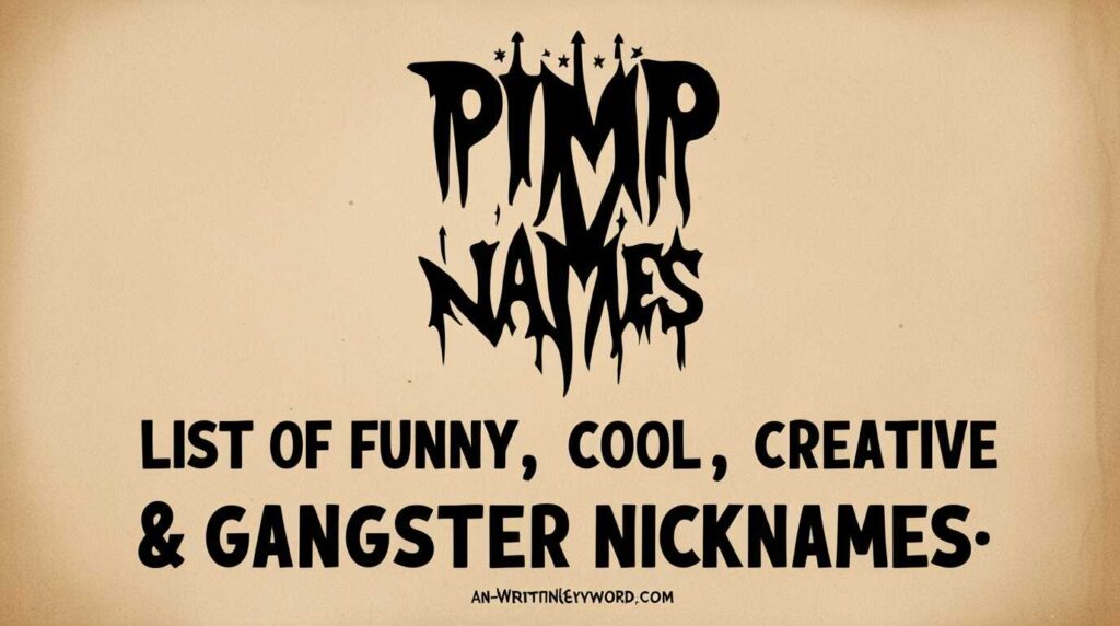 Pimp Names: List of Funny, Cool, Creative & Gangster Nicknames